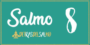 ️ Salmo 8 | Explicación y cómo aplicarlo en la vida en octubre del 2025