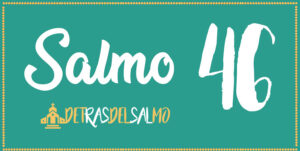 ️ Salmo 46 | Explicación y cómo aplicarlo en la vida en diciembre del 2025