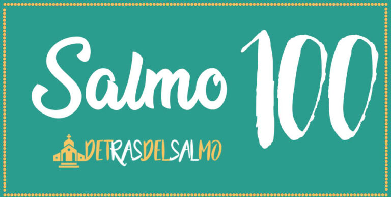 ️ Salmo 100 | Explicación y cómo aplicarlo en la vida en marzo del 2026