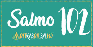 ️ Salmo 102 | Explicación y cómo aplicarlo en la vida en enero del 2026